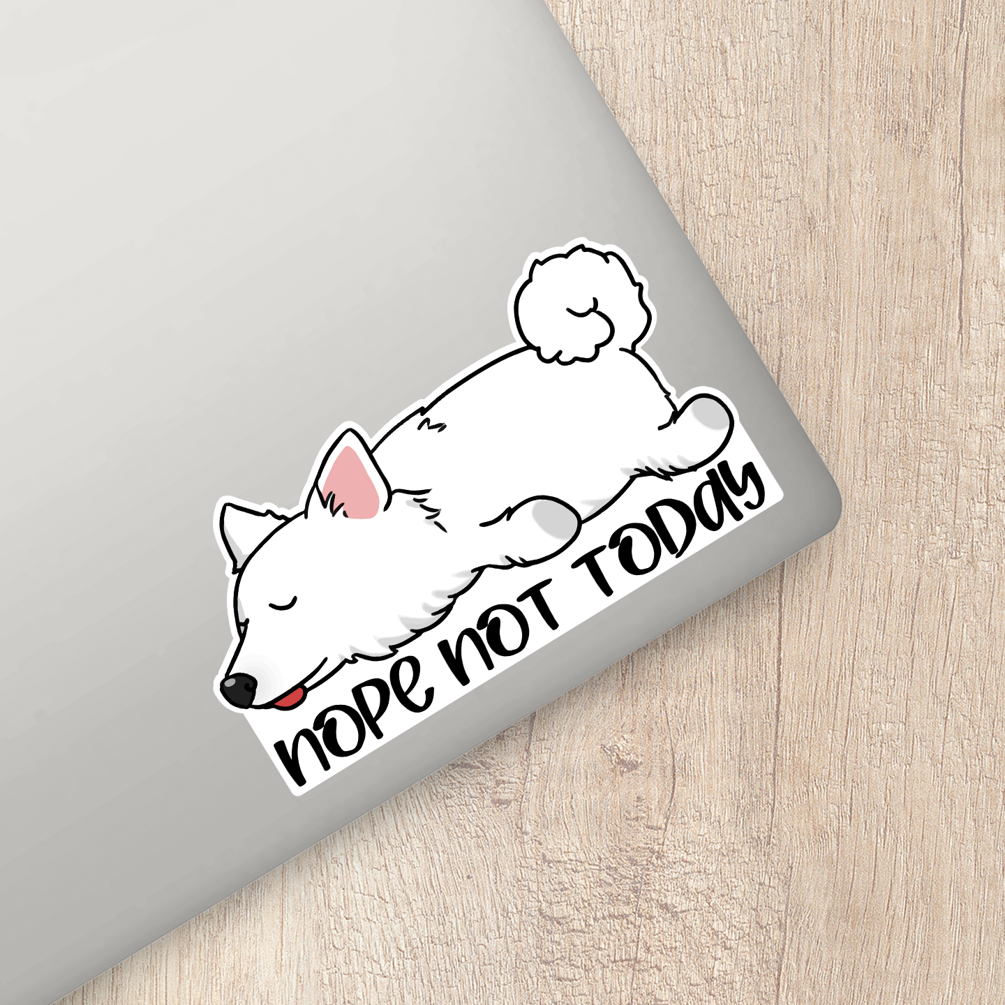 American Eskimo Nope Not Today Sticker | Dog Stickers – Pet Stickers ...