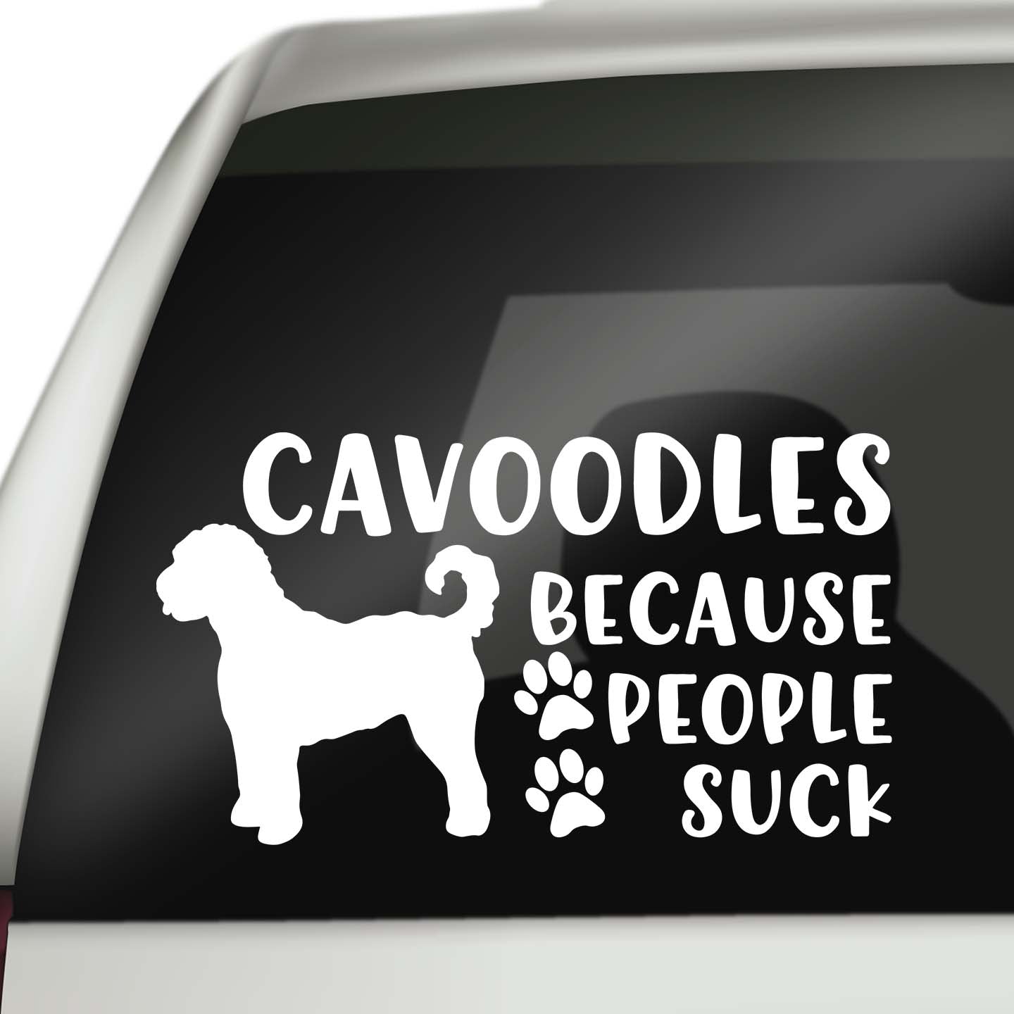 Cavoodles Because People Suck Sticker | Dog Decals Australia – Pet ...