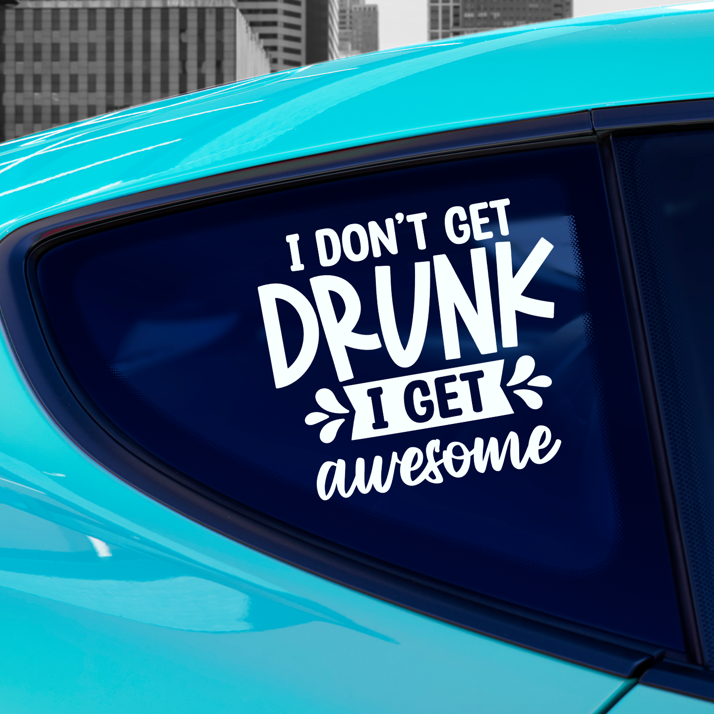 I Don't Get Drunk I Get Awesome Sticker | Funny Drinking Decals – Pet ...